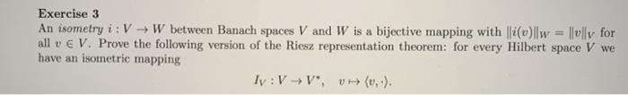 Solved Exercise 3 An isometry i : V W between Banach spaces | Chegg.com