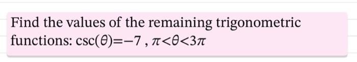 Solved Find the values of the remaining trigonometric | Chegg.com