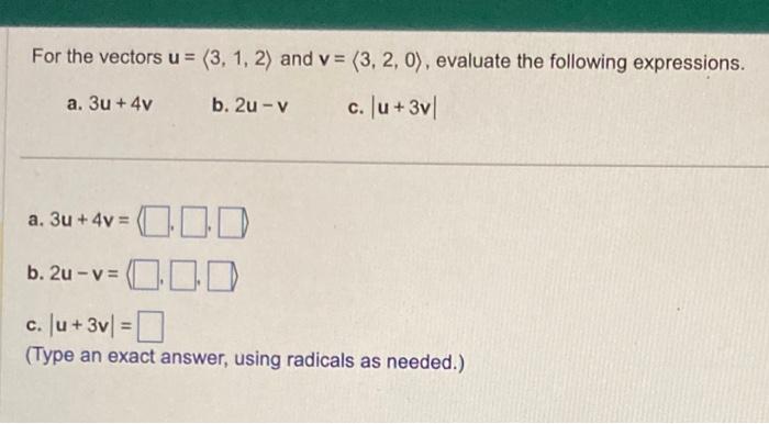Solved For the vectors u= 3,1,2 and v= 3,2,0 , evaluate the | Chegg.com