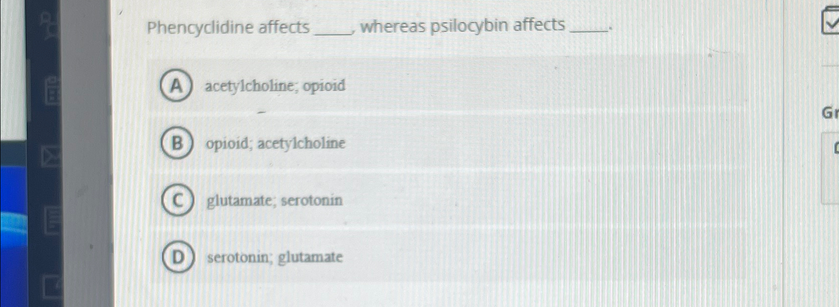 Solved Phencyclidine affects q, ﻿whereas psilocybin affects | Chegg.com