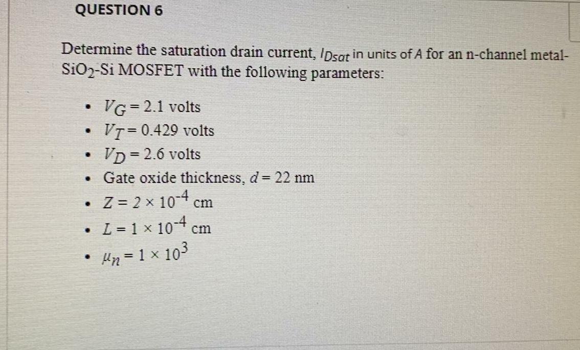 Solved QUESTION 6 Determine the saturation drain current, | Chegg.com