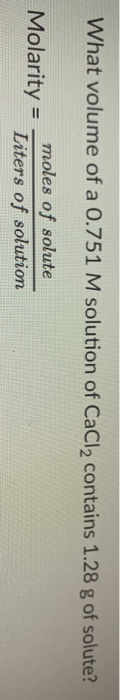 Solved What volume of a 0.751 M solution of CaCl2 contains | Chegg.com