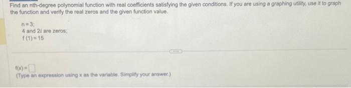 Solved Find an nth-degree polynomial function with real | Chegg.com