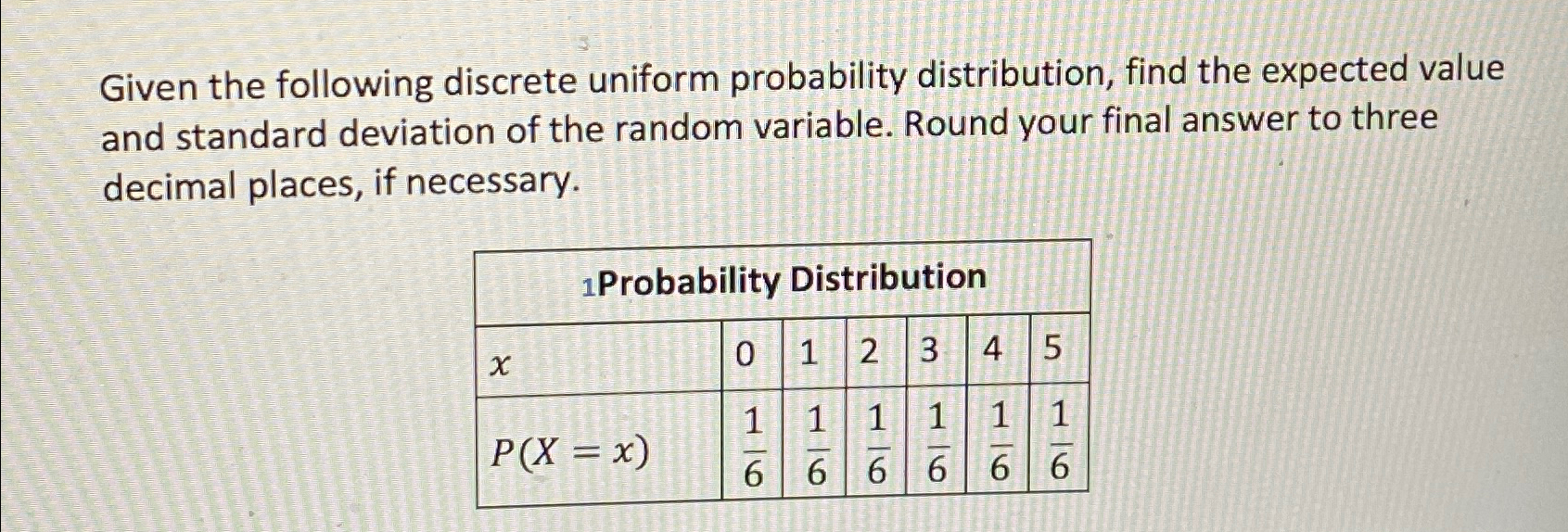 Solved Given the following discrete uniform probability | Chegg.com