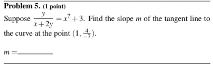Solved Problem 5. (1 point) Suppose x+2yy=x7+3. Find the | Chegg.com