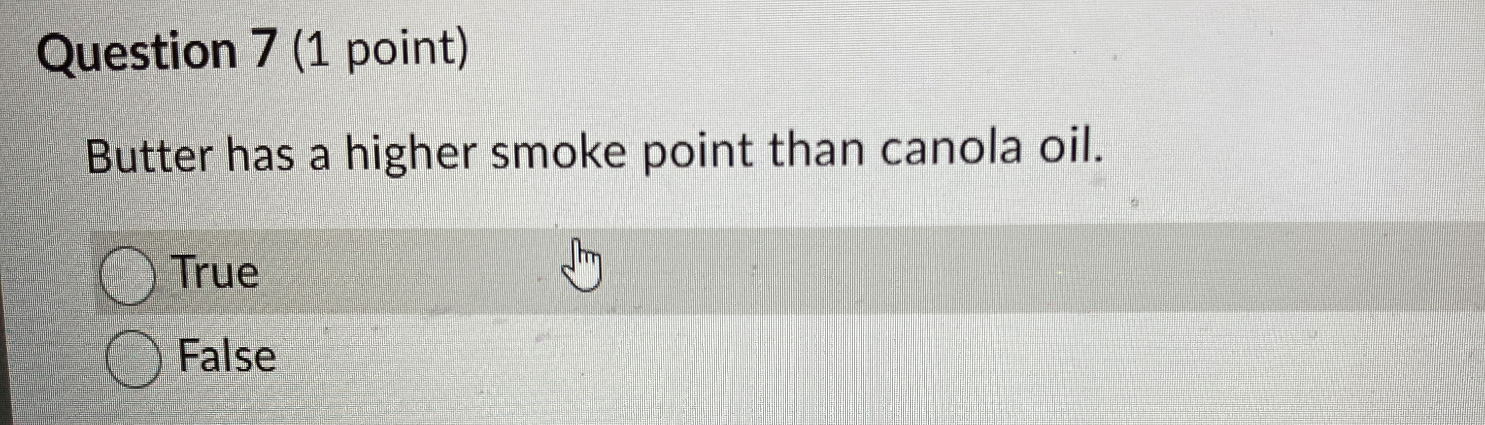 Solved Question 7 (1 ﻿point)Butter has a higher smoke point | Chegg.com