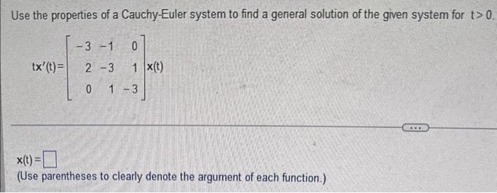 Solved Use the properties of a Cauchy-Euler system to find a | Chegg.com