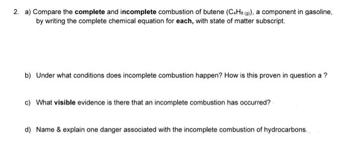 Solved 2. a) Compare the complete and incomplete combustion | Chegg.com