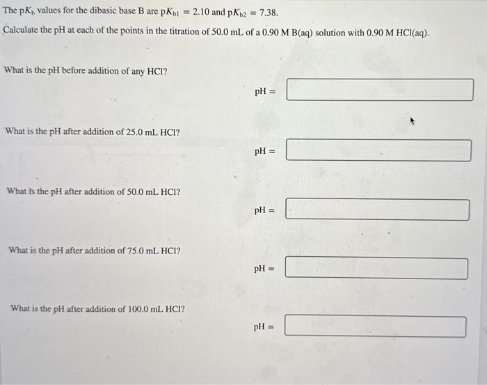 Solved The pKb values for the dibasic base B are pKb1=2.10 | Chegg.com