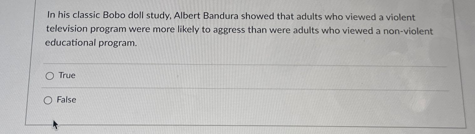 Solved In his classic Bobo doll study, Albert Bandura showed | Chegg.com