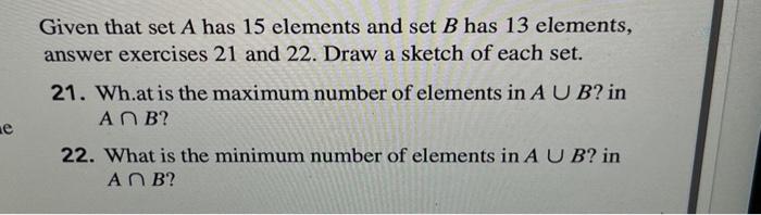 Solved Given that set A has 15 elements and set B has 13 | Chegg.com