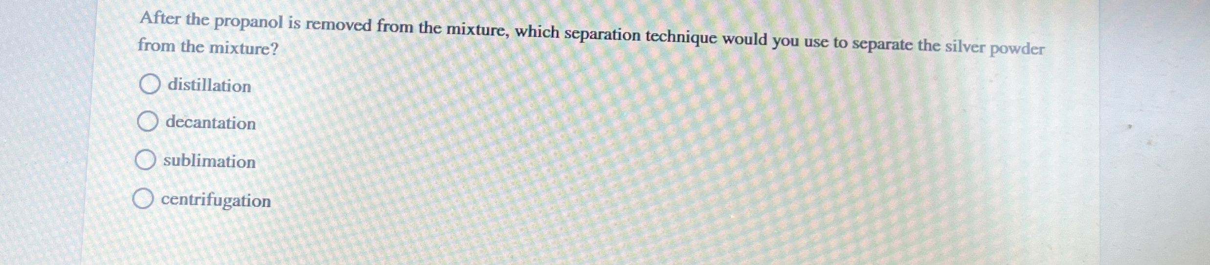 Solved After the propanol is removed from the mixture, which | Chegg.com