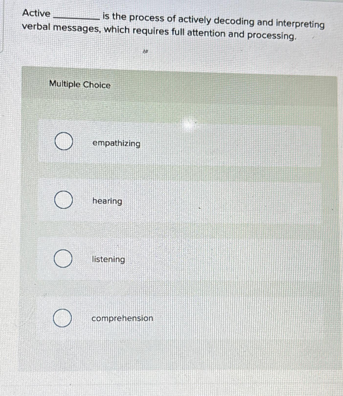 Solved Active is the process of actively decoding and | Chegg.com