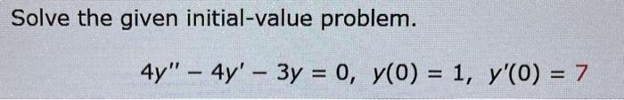 Solved Solve the given initial-value problem. | Chegg.com