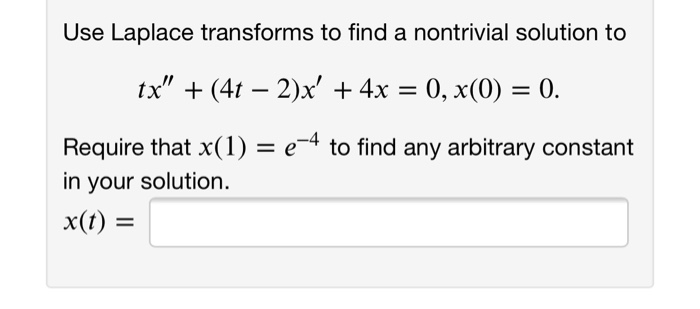 Solved Use Laplace transforms to find a nontrivial solution | Chegg.com