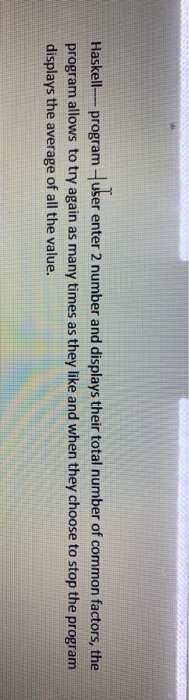 Haskell--- program user enter 2 number and displays | Chegg.com