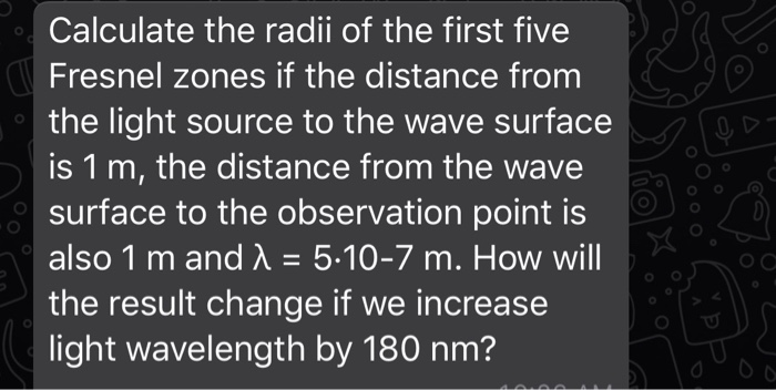 Solved Calculate the radii of the first five Fresnel zones | Chegg.com