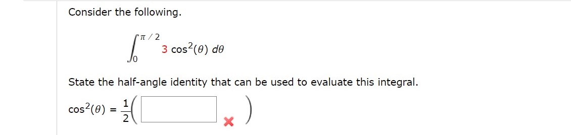 Solved Consider the following.∫0π23cos2(θ)dθState the | Chegg.com