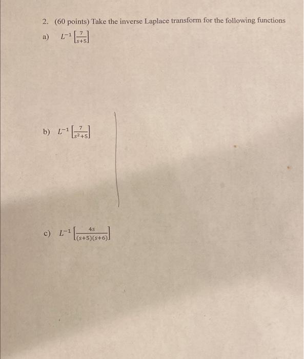 Solved 2. ( 60 points) Take the inverse Laplace transform | Chegg.com