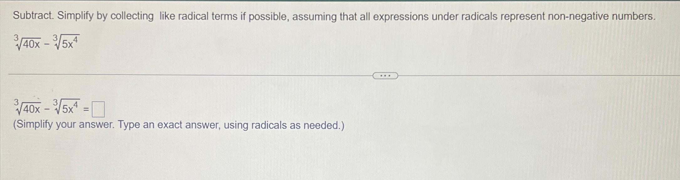 Solved Subtract. Simplify by collecting like radical terms | Chegg.com