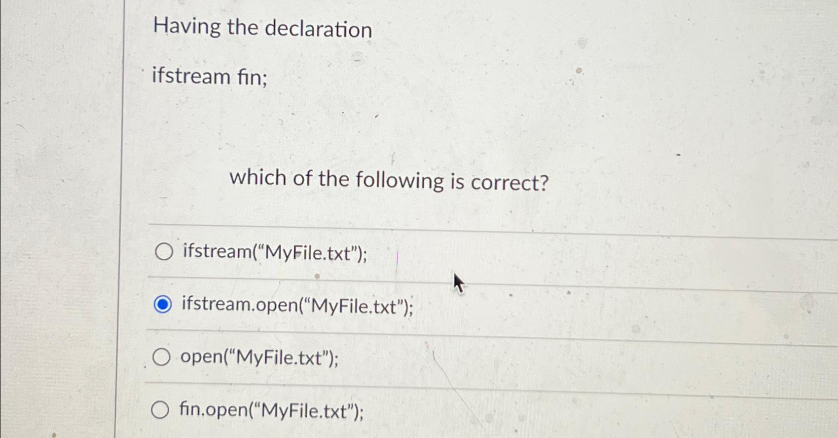 Solved Having the declarationifstream fin;which of the | Chegg.com