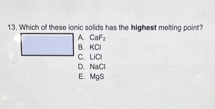Solved 13. Which of these ionic solids has the highest | Chegg.com
