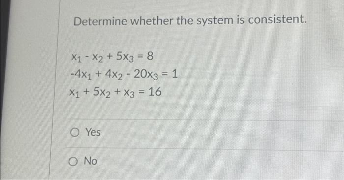 Determine whether the system is consistent. | Chegg.com