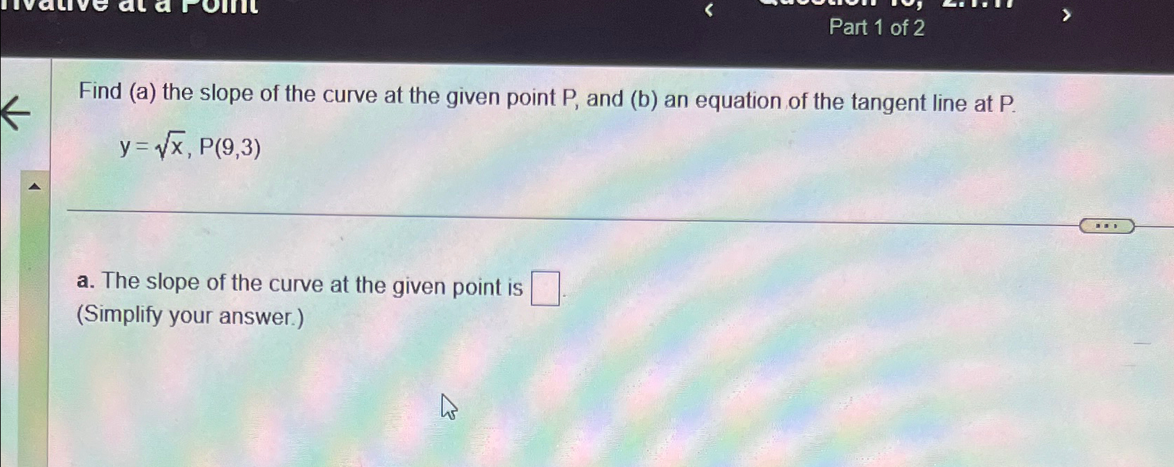 Solved Part 1 ﻿of 2Find (a) ﻿the slope of the curve at the | Chegg.com