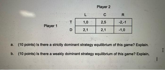 Solved Player 2 Player 1 a. (10 points) Is there a strictly | Chegg.com
