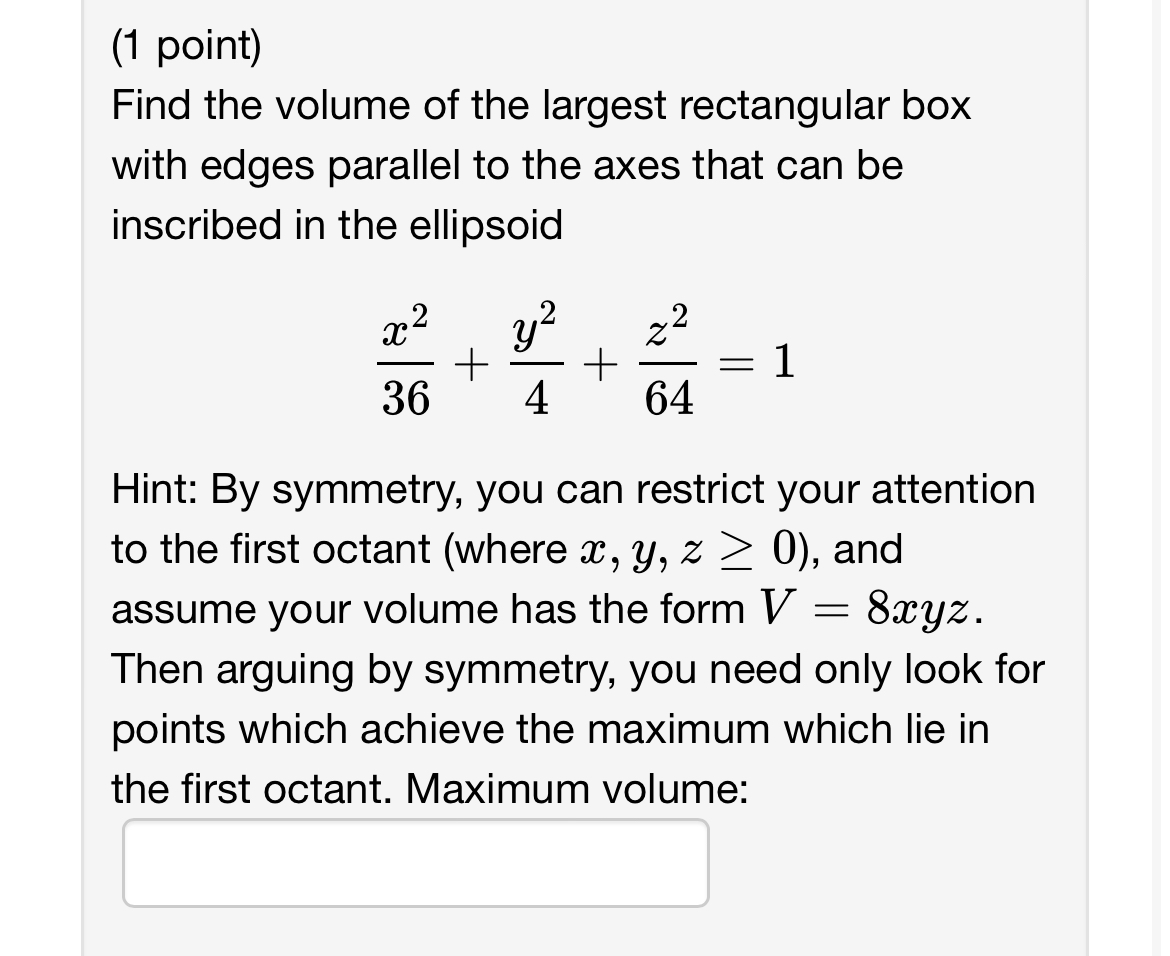 Solved (1 ﻿point)Find the volume of the largest rectangular | Chegg.com
