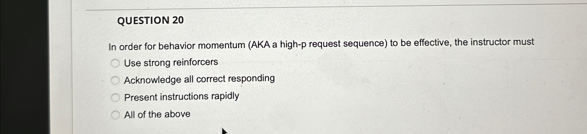 Solved QUESTION 20In order for behavior momentum (AKA a | Chegg.com