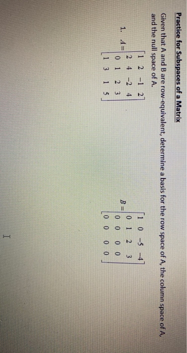 Solved Practice for Subspaces of a Matrix Given that A and B | Chegg.com