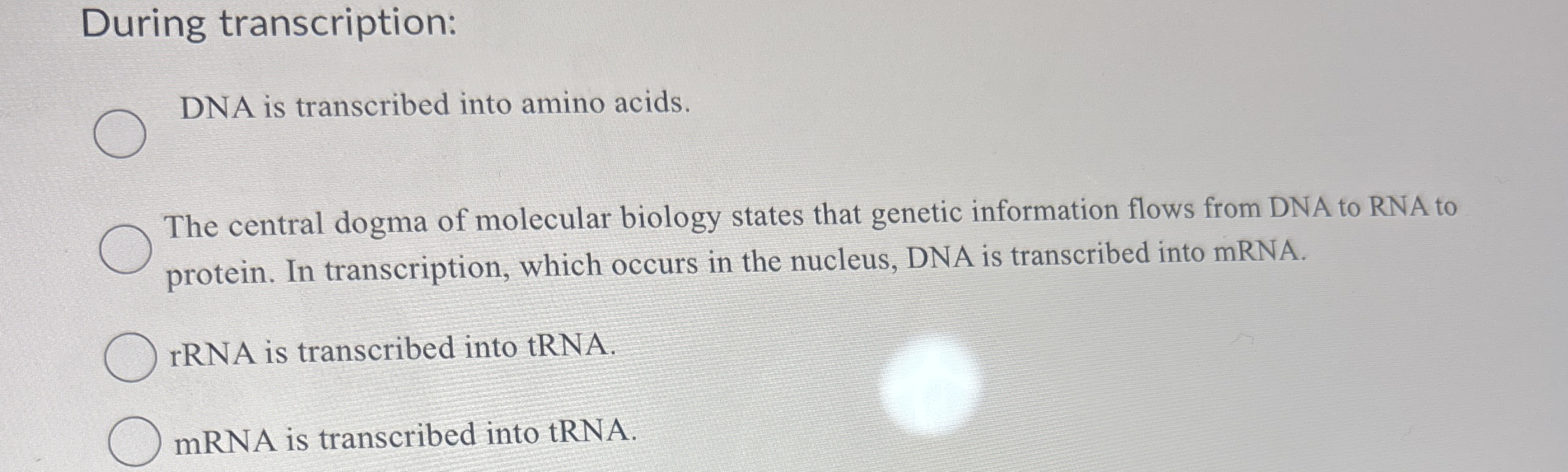 Solved During transcription:DNA is transcribed into amino | Chegg.com