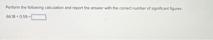 Solved Perform the following calculation and report the | Chegg.com