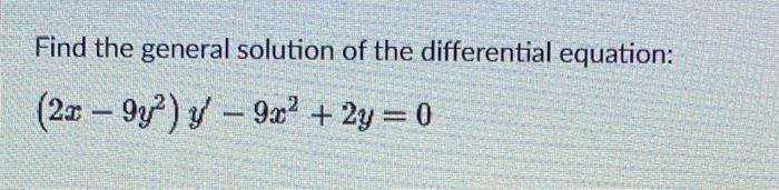 Solved Find the general solution of the differential | Chegg.com