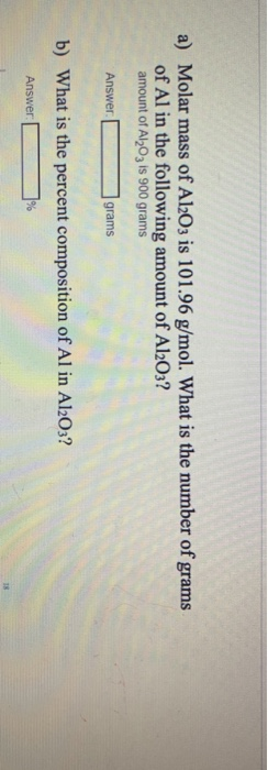 Solved a) Molar mass of Al2O3 is 101.96 g/mol. What is the | Chegg.com