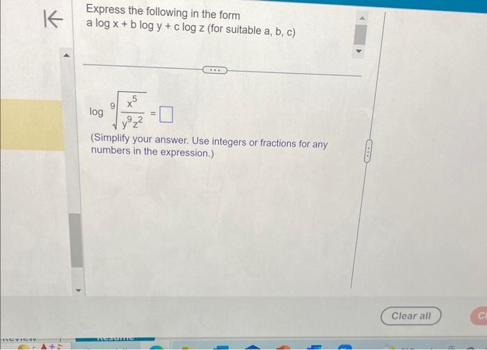 Solved Express the following in the form alogx+blogy+clogz | Chegg.com
