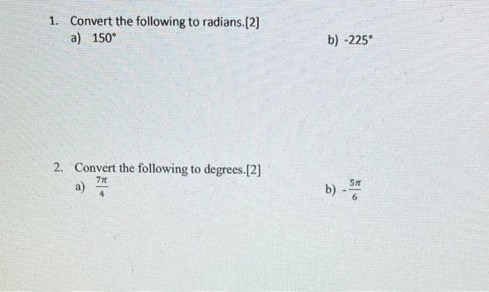 Solved 1. Convert the following to radians.[2] a) 150∘ b) | Chegg.com