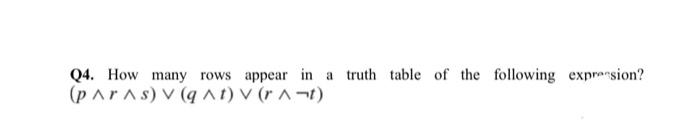 Solved Q4. How many rows appear in a truth table of the | Chegg.com