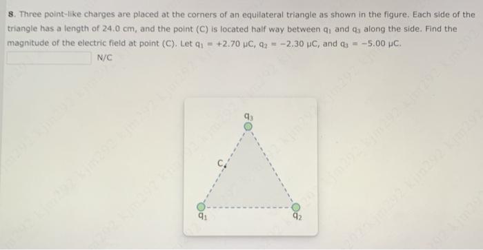 Solved 8. Three point-like charges are placed at the corners | Chegg.com