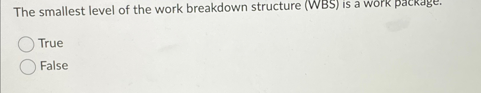 Solved The smallest level of the work breakdown structure | Chegg.com