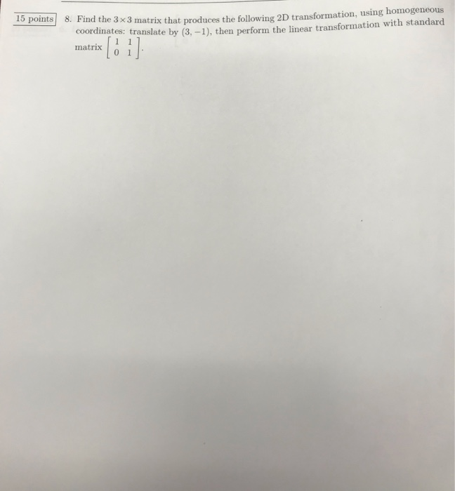 Solved 15 points 8. Find the 3x3 matrix that produces the | Chegg.com