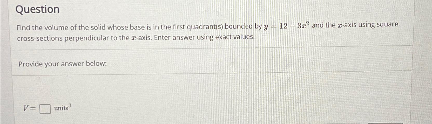 Solved QuestionFind the volume of the solid whose base is in | Chegg.com