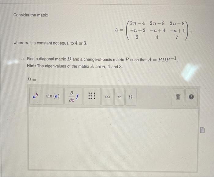Solved Consider the matrix 2n - 4 2n-8 2n - 8 A= -n+2 -1 +4 | Chegg.com