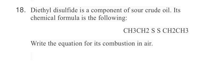 Solved 18. Diethyl disulfide is a component of sour crude | Chegg.com