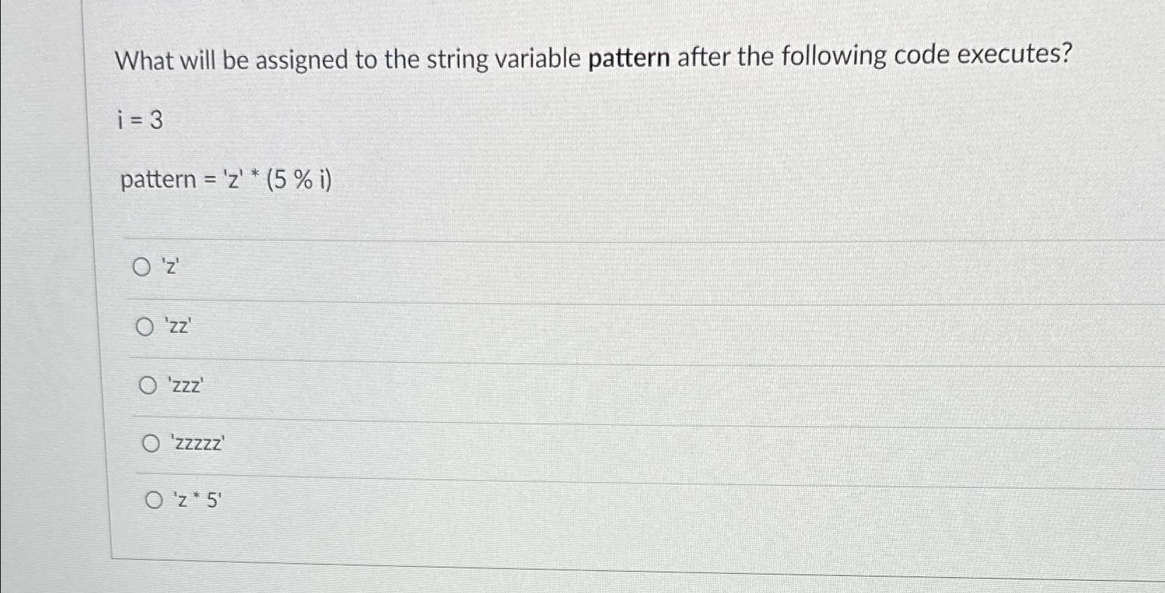 Solved What Will Be Assigned To The String Variable Pattern 