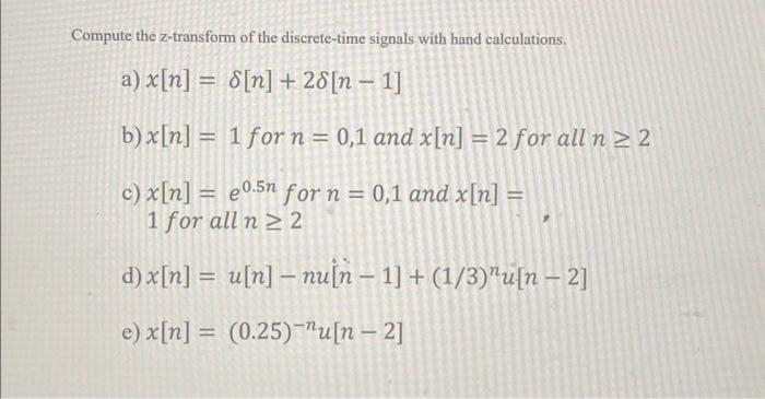 Solved Compute the z-transform of the discrete-time signals | Chegg.com