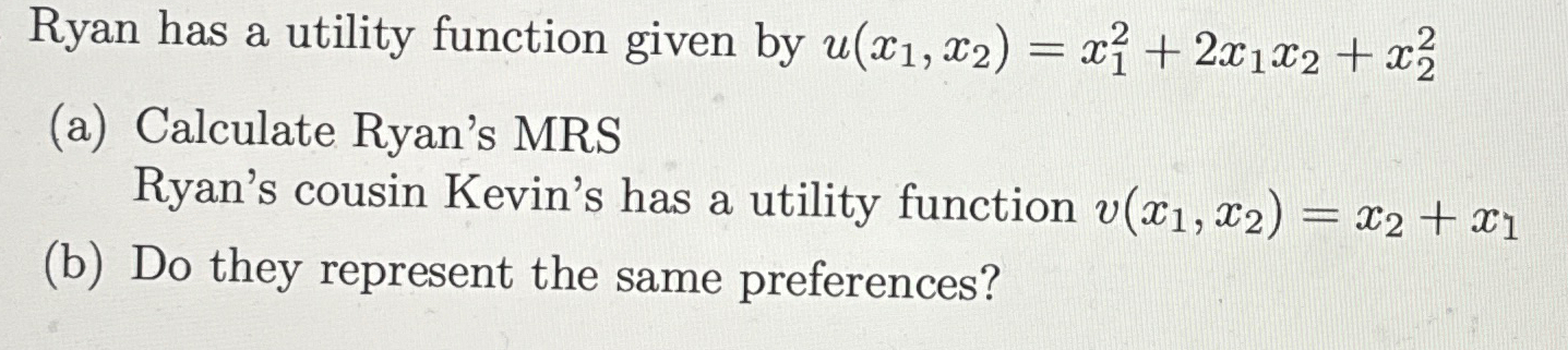 Solved Ryan has a utility function given by | Chegg.com