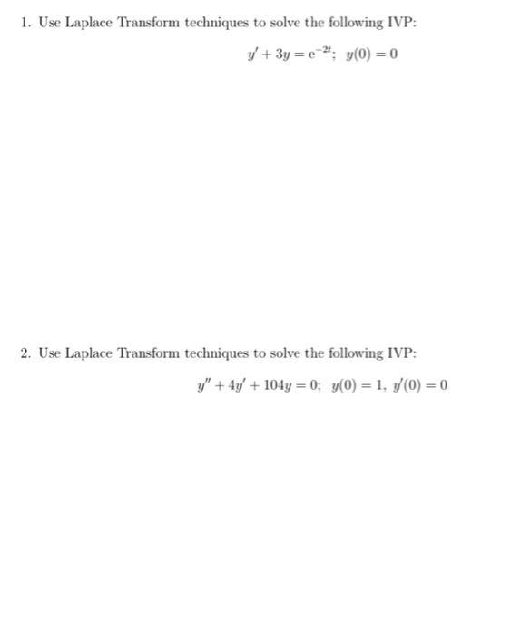 Solved 1. Use Laplace Transform techniques to solve the | Chegg.com
