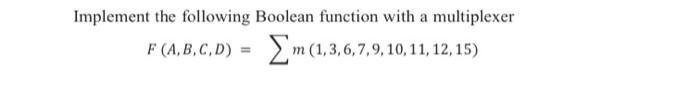 Solved Implement The Following Boolean Function With A 7797